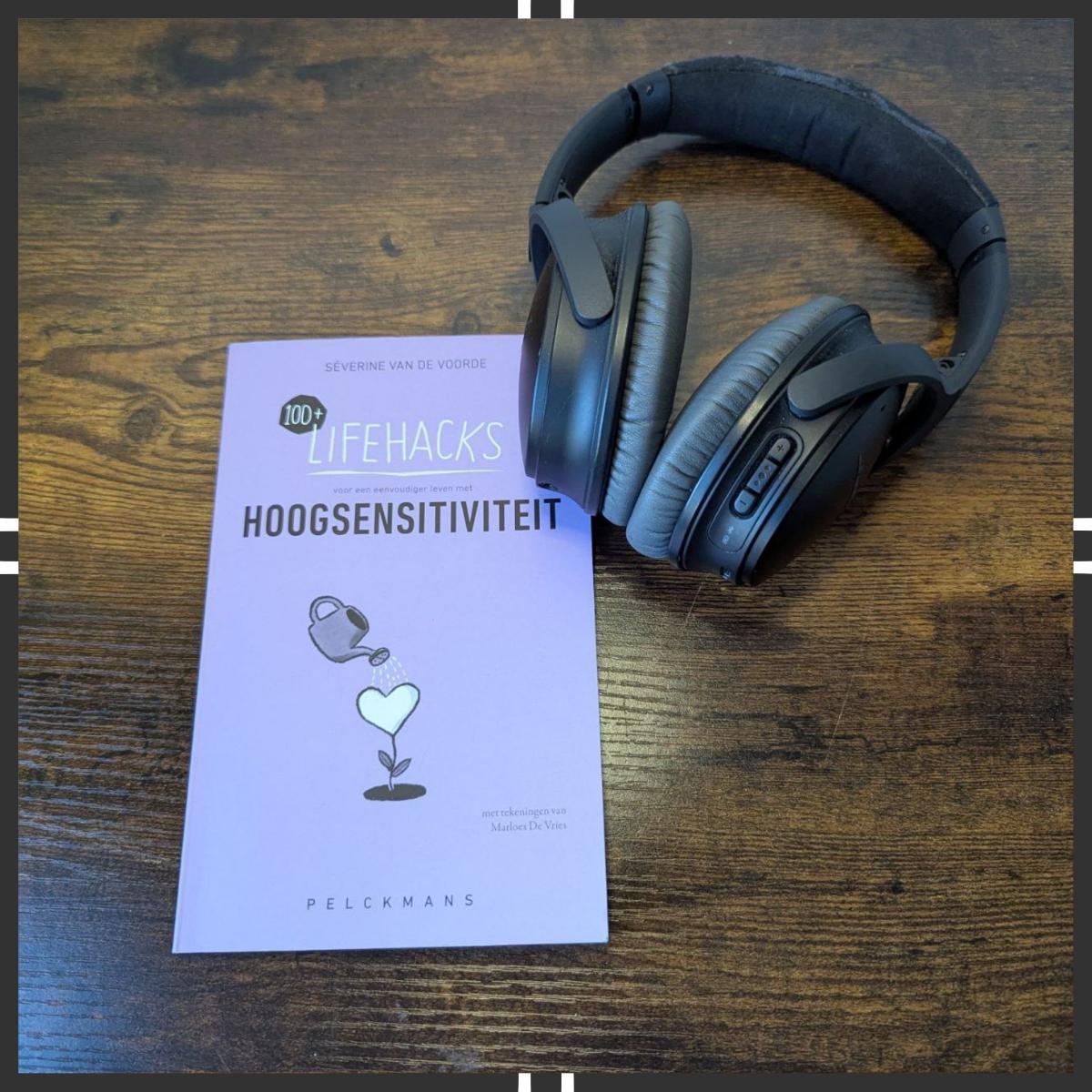 100+ lifehacks hoogsensitiviteit | Praktische gids | StoerLeesVoer